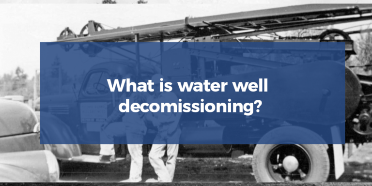 What is water well decommissioning? - Tacoma Pump & Drilling