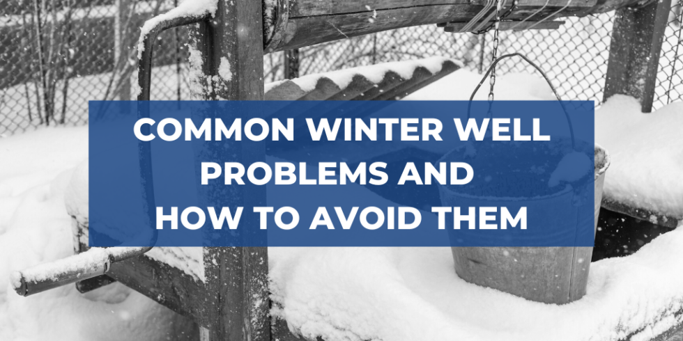 Common Winter Well Problems and How to Avoid Them